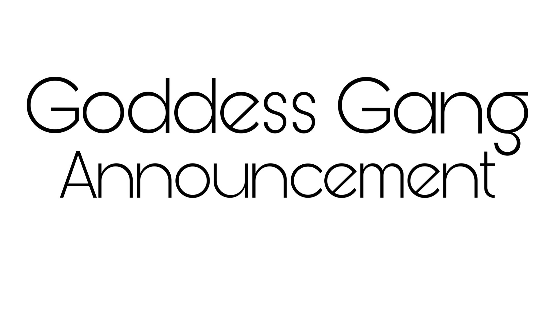 Goddess Gang Announcement Banner – Home of The Goddess Gang